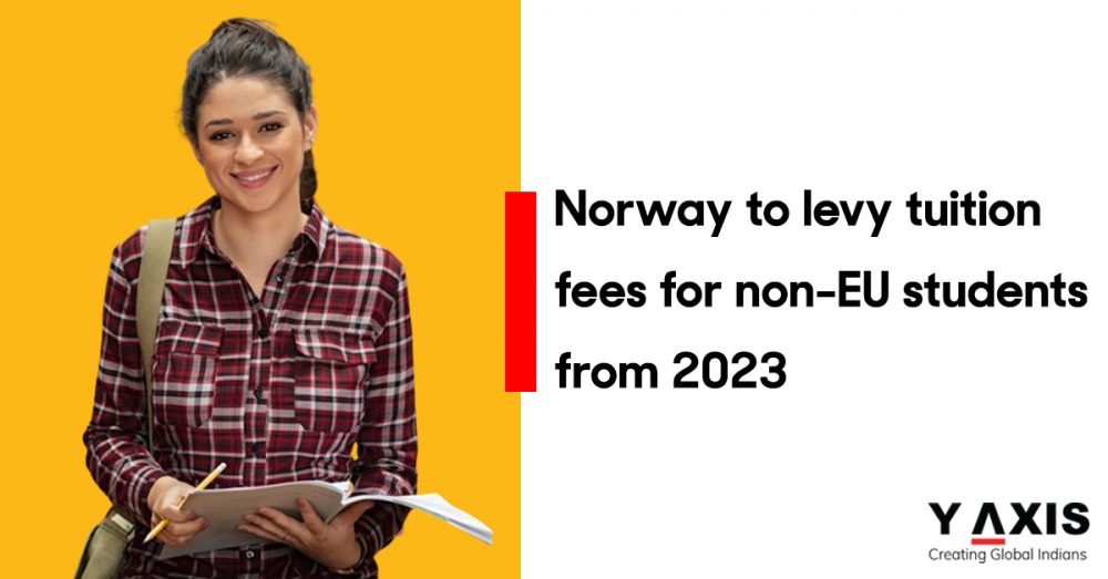 Norway to levy tuition fees for non-EU students from 2023 | Global Student Living